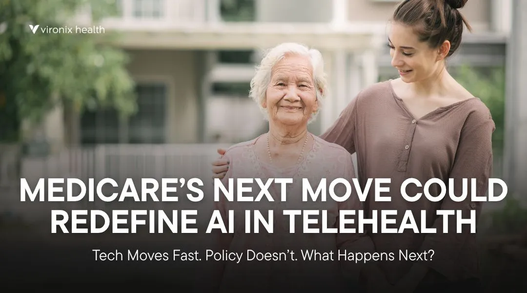 Medicare's Next Move Could Redefine AI In Telehealth — Vironix